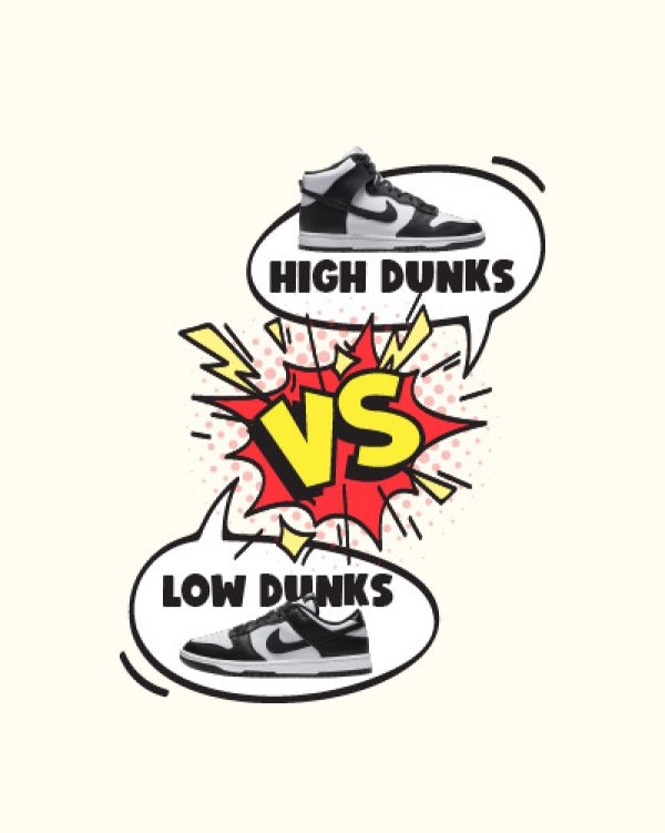 Nike Dunk High Vs Low: Who’s Your Ride Or Die In The Game